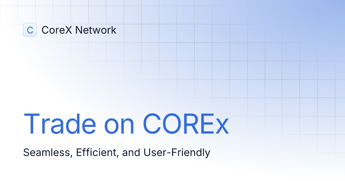 Trade on COREx | CoreX Network