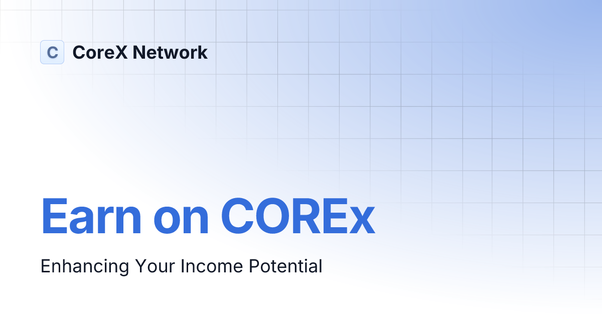 Earn on COREx | CoreX Network
