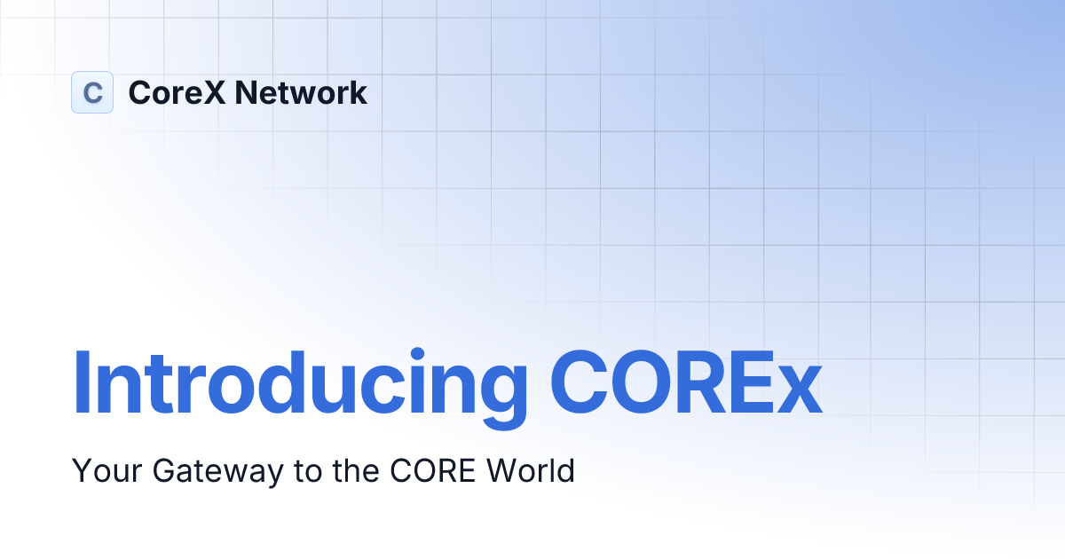 Introducing COREx | CoreX Network