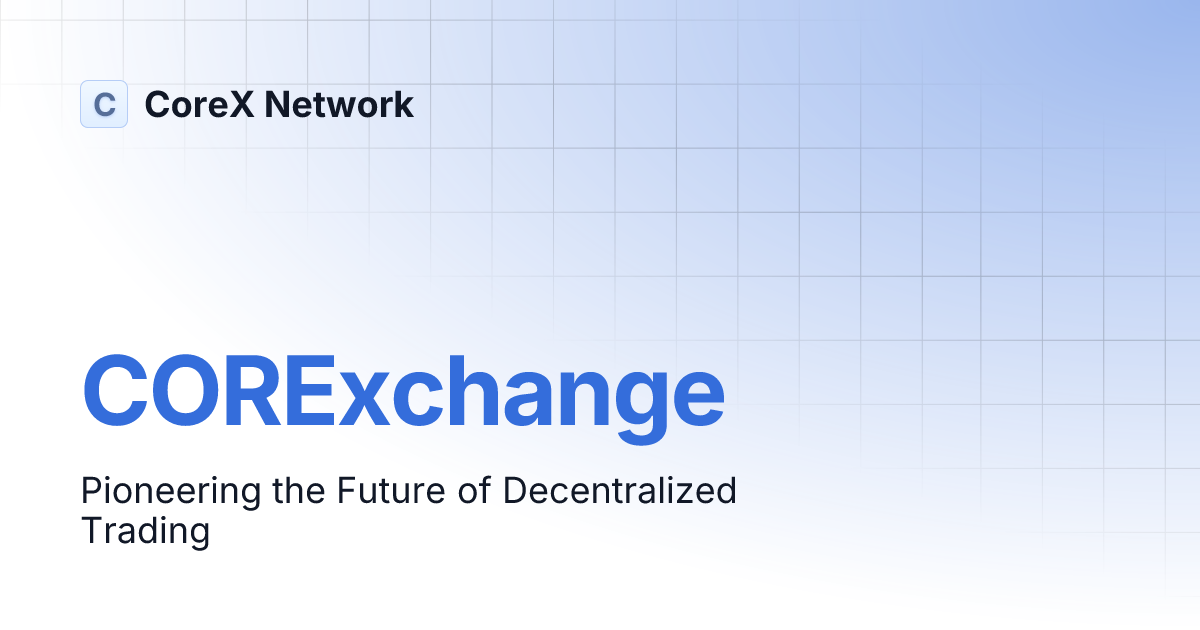 CORExchange | CoreX Network